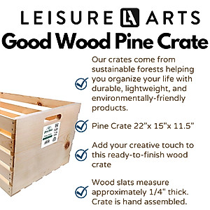 Good Wood by Leisure Arts Wooden Crate, Wood Crate Unfinished, Crates for Display, Crates for Storage, Wooden Unfinished, Pine, 22" X 15" X 11.5"