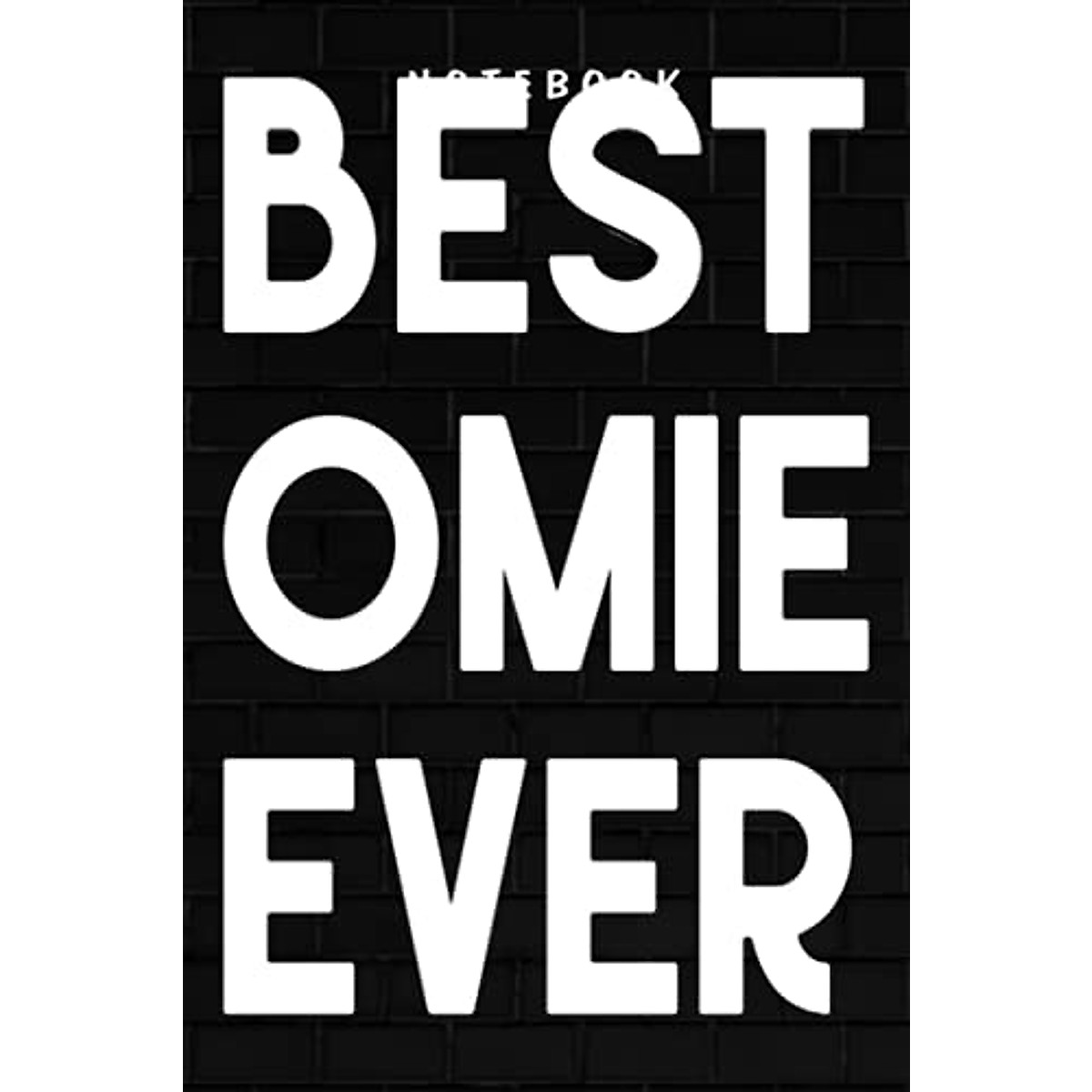 Omie - Womens Homie Mother Friend Best Mom Ever Mothers Day Loving Mama Nice: Goal, Business,Daily Notepad for Men & Women Lined Paper, Work List, Planning, Gym