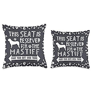 All Mastiff Gifts Reserved Mastiff Seat Park There Mom Dad Funny Gift Throw Pillow, 18x18, Multicolor