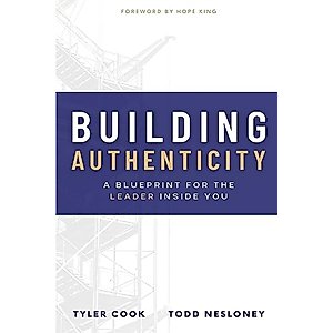 Building Authenticity: A Blueprint for the Leader Inside You