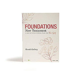 Foundations: New Testament - Teen Girls' Devotional: A 260-Day Bible Reading Plan for Teen Girls