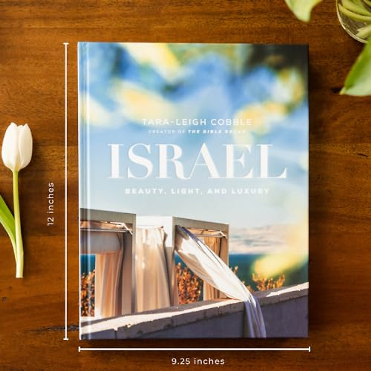 Israel: Beauty, Light, and Luxury (A Vibrant, Full-Color Coffee Table Book with 350 Photos of the Holy Land's Features, Flora, & People. Also Includes 31 Bible Devotionals)