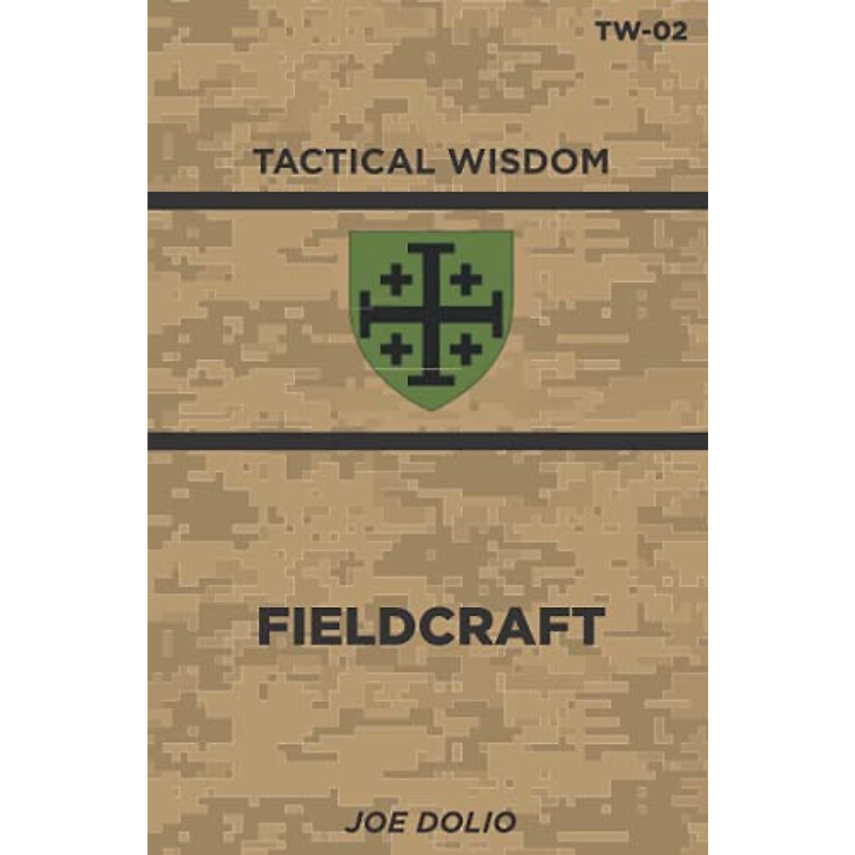 Fieldcraft: TW-02 (Tactical Wisdom)