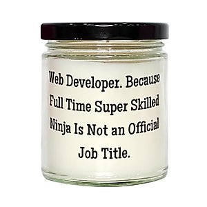 Motivational Web Developer Scent Candle, Web Developer. Because Full Time Super Skilled, Sarcastic for Coworkers from Friends, Professions and Careers, Gifts for Professionals, Gifts for People in