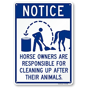 SmartSign 14 x 10 inch “Notice - Horse Owners Are Responsible For Cleaning Up After Their Animals” Metal Sign, 40 mil Laminated Rustproof Aluminum, Blue and White, Made in USA