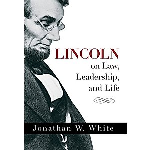 Lincoln on Law, Leadership, and Life