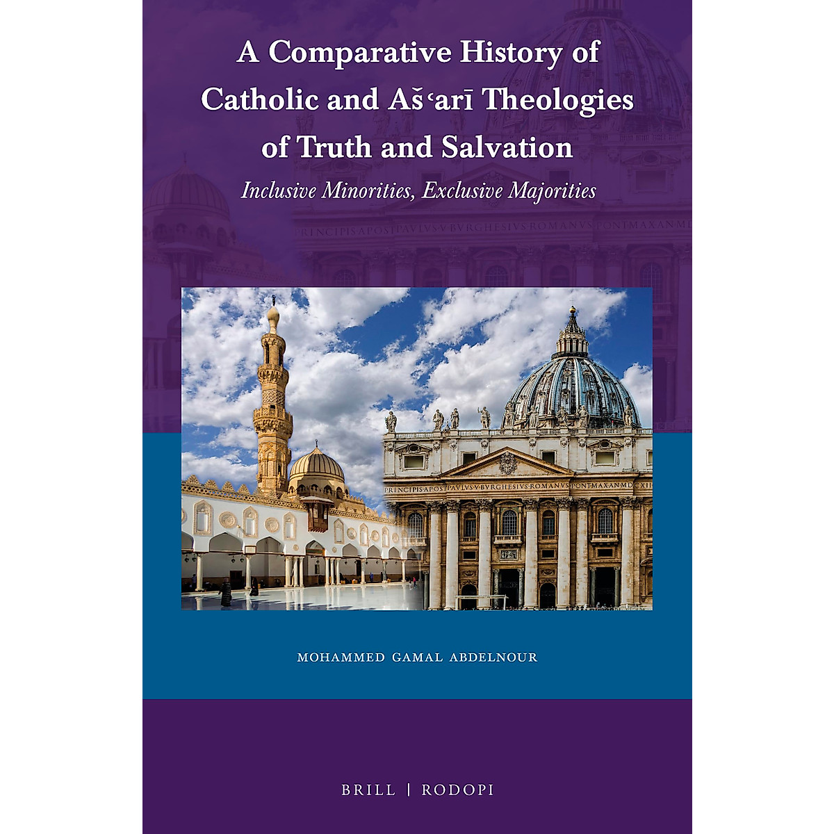 A Comparative History of Catholic and Aar Theologies of Truth and Salvation Inclusive Minorities, Exclusive Majorities (Currents of Encounter, 66)