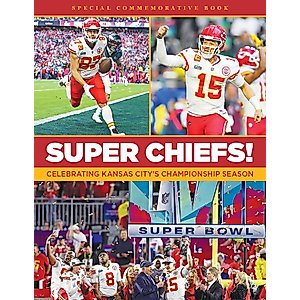 Super Chiefs! Celebrating Kansas City's Championship Season