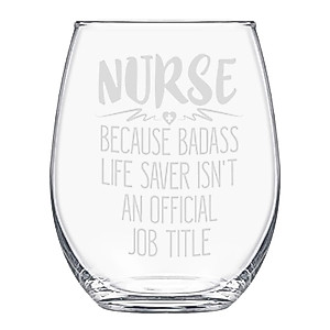 Nurse Because Badass Life Saver, 15 Oz Stemless Wine Glass, Nurse Gift for Nurse Practitioner Women Men Graduation Birthday Week Nurse Inspirational Appreciation Christmas, Funny Nurse Wine Gift