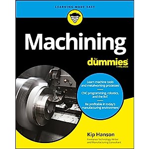 Machining For Dummies (For Dummies (Computer/Tech))