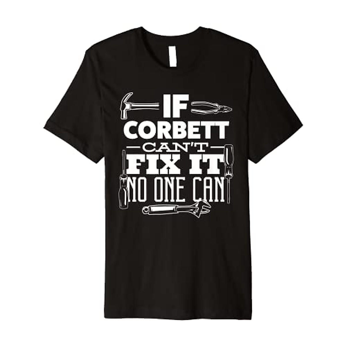 If Corbett can't fix it no one can handyman fix it all funny Premium T-Shirt