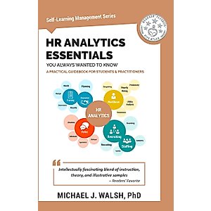 HR Analytics Essentials You Always Wanted To Know (Self-Learning Management Series)