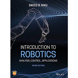 Introduction to Robotics: Analysis, Control, Applications