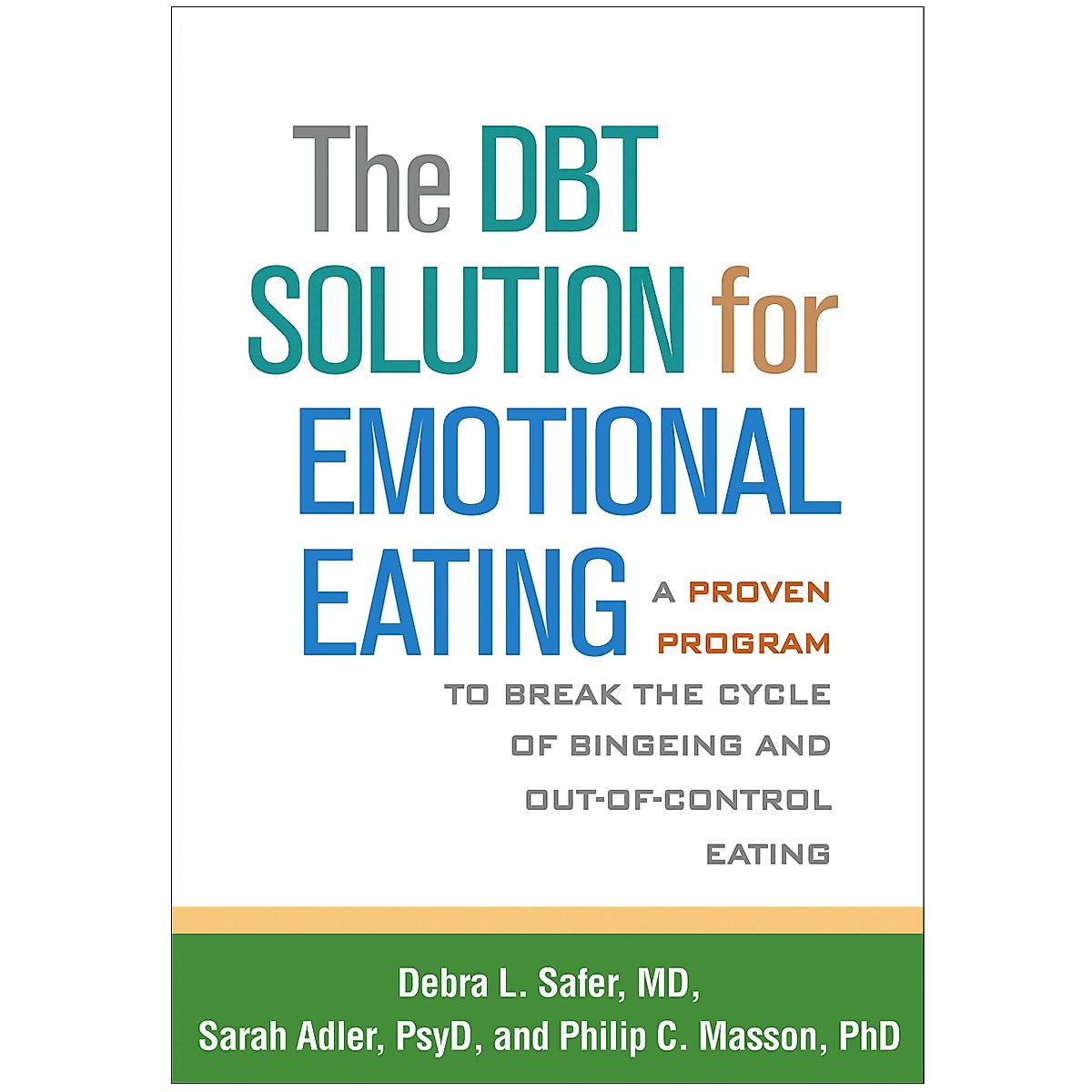 The DBT Solution for Emotional Eating: A Proven Program to Break the Cycle of Bingeing and Out-of-Control Eating
