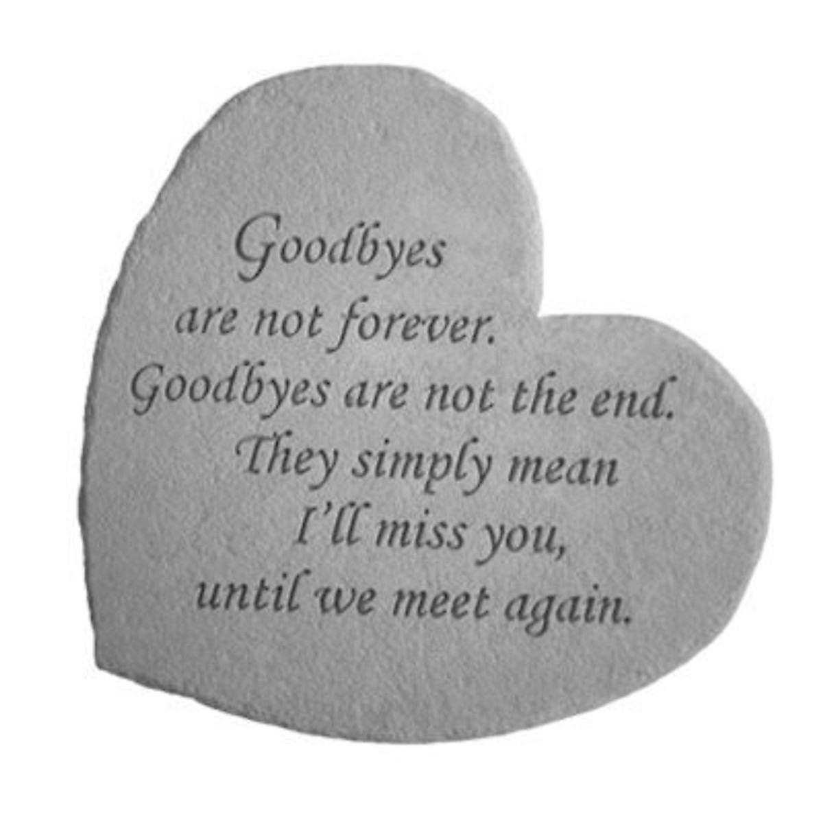 Kay Berry Goodbyes are Not Forever Heart Shaped Memorial Stone (Grey)