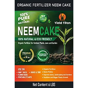 Yield Titan Premium Neem Cake, Natural Fertilizer for Gardening and Soil Amendment (6LB)