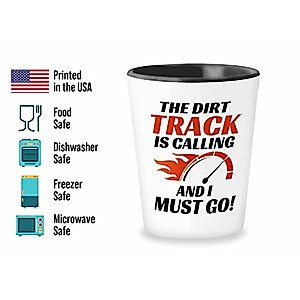 Racer Shot Glass 1.5oz - The dirt track is calling - Drag Racing Wife Fuel Speed Racer Car Guys Circuit