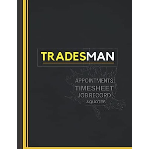 Tradesman Notebook Planner: Daily Appointments Schedule, Jobs Record, Customer Details, Materials List & Estimated Quotes|For Contractors| Self ... Timeslots (8am - 8pm) |Timesheet Log Book| A4