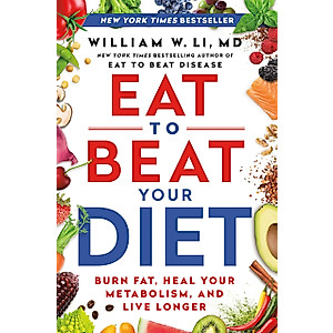 Eat to Beat Your Diet: Burn Fat, Heal Your Metabolism, and Live Longer