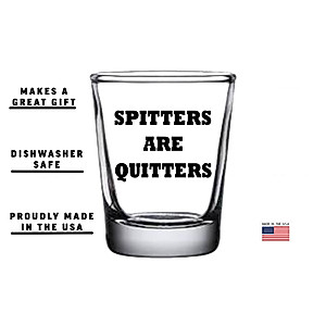 Rogue River Tactical Sarcastic Funny Spitters and Quitters Shot Glass, Gift Idea for Friend, Coworker or Boss, 1.5 Ounce