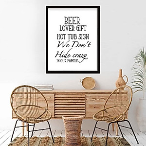 Chic Style Wooden Signs with Home Quote Beer Loved Gift Hot Tub Sign We Don't Hide Crazy in Our Family Black Frame Wooden Plaque for Baby Shower Farmhouse Porch Garden Yard Wall Decor 16x20in
