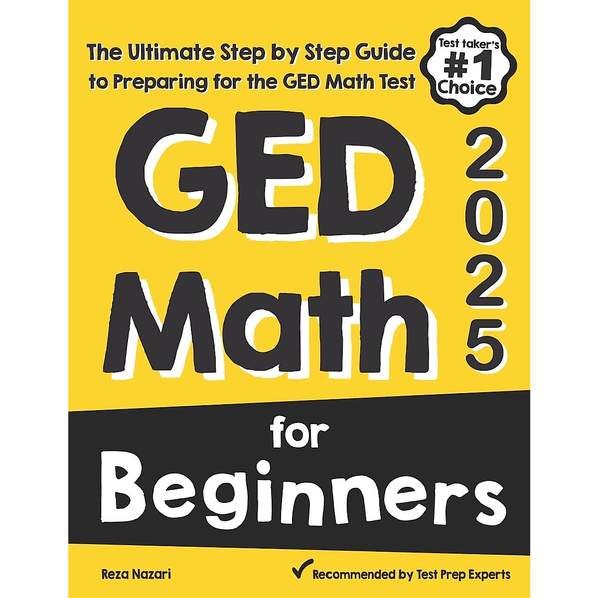 GED Math for Beginners: The Ultimate Step by Step Guide to Preparing for the GED Math Test