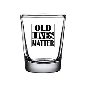 Rogue River Tactical Funny Shot Glass Old Lives Matter Gag Gift Sarcastic Joke For Eldery Grandp Grandma Retirement Gift Birthday Present