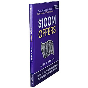 $100M Offers: How To Make Offers So Good People Feel Stupid Saying No (Acquisition.com $100M Series)