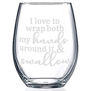 I love to wrap both my HANDS around it and SWALLOW | Funny Stemless wine glass | perfect for Bachelorette Gift | 21oz Laser Engraved Design | Gag Gift for Women