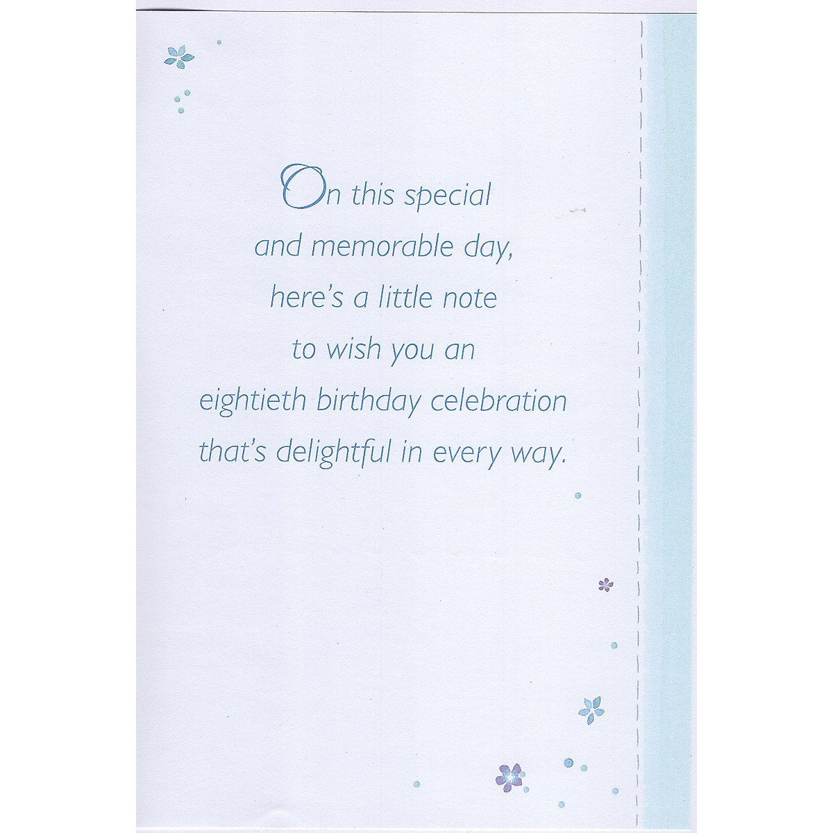 Happy 80th Birthday Card (Age 80) - Wishing You Life's Perfect Pleasures and Special Joys. On This Special and Memorable Day, Here's a Little Note to Wish You an Eightieth Birthday Celebration That's