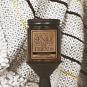 We'll Be Friends Until We are Old and Senile - Friendship Gifts for Women Friends, Best Friend Funny Candles for Women, Unique Birthday Candle Gifts for Female, Funny Gifts, 7oz Candle Made in USA