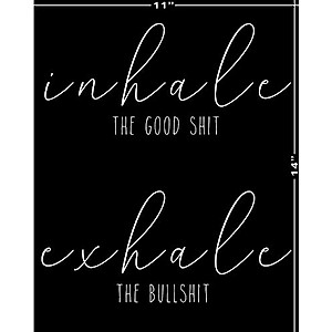 Inhale Exhale Motivational Wall Art - 11x14" UNFRAMED Print - Inspirational Funny Typography Wall Decor - Black And White Modern, Minimalist Quote Wall Art - Makes A Great Gift Under $15