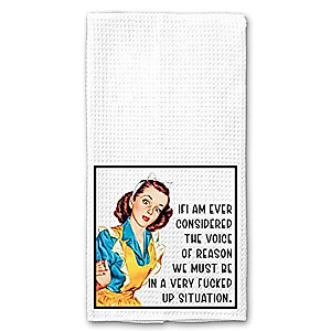 If I am ever Considered the Voice of Reason, we must be in a very F*cked up Situation Retro Vintage 1950's Housewife Microfiber Kitchen Towel