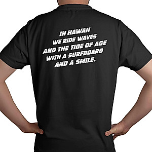 Humorous Gift Lgbt+ Elderly Embrace Life With A Surfboard And Smile - In Hawaii We Ride Waves And The Tide With A Men Women Black T-shirt
