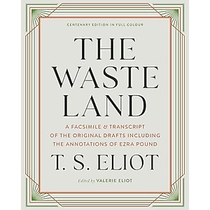 The Waste Land: A Facsimile & Transcript of the Original Drafts Including the Annotations of Ezra Pound