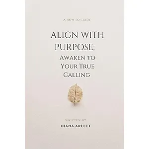 Align with Purpose: Awaken to Your True Calling