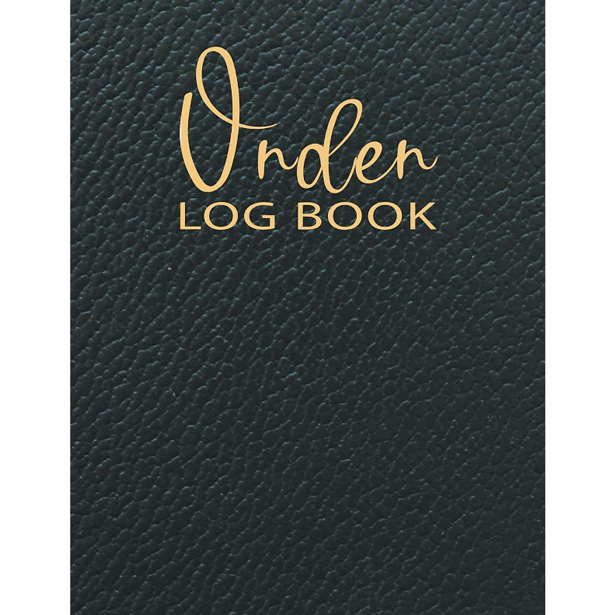 Purchase Order Log Book Simple Purchase Order Tracking Book: Purchase Order Daily Log Book, Order Tracker, Purchase Order Forms Templates Organizer to Keep All Your Orders in One Place (Volume 7)
