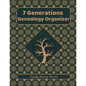 7 Generations Genealogy Organizer: Family History charts. Book of Family Trees. Family record forms and an ancestry journal. Family History Present Organization for Genealogy
