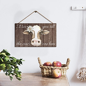 Blulu Rustic Farmhouse Decor Sign I Will Love You Till The Cows Come Home Sign 13.8 x 7.9 Inch Cow Sign Home Decor Farm Animal Nursery Decor Cow Wooden Kitchen Plaque for Home Porch Gardens Decor