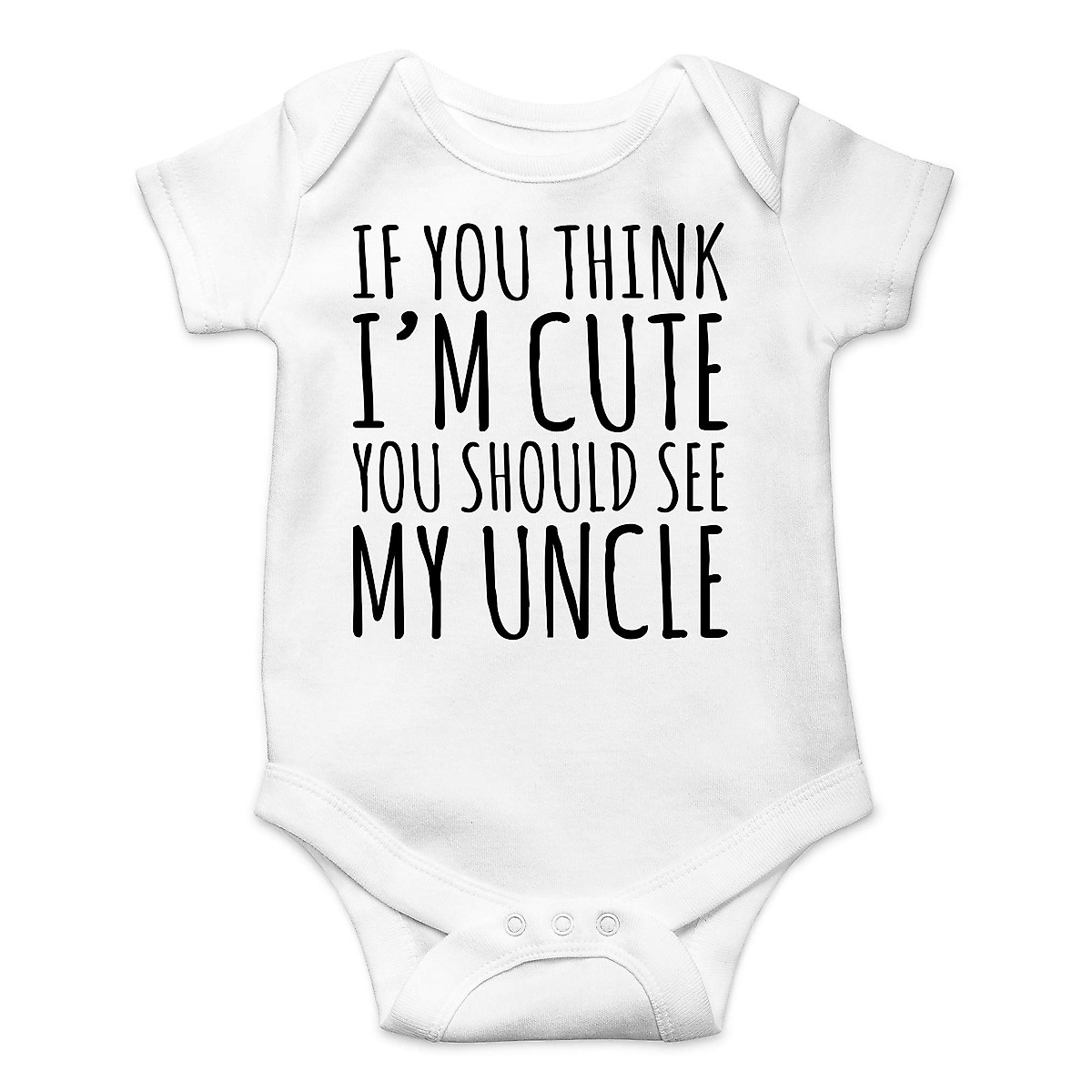 AW Fashions If You Think Im Cute You Should See My Uncle Baby Bodysuit Newborn Clothes Cute Boy Outfits (Newborn, White)