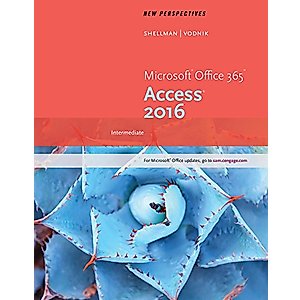 New Perspectives Microsoft Office 365 & Access 2016: Intermediate, Loose-leaf Version