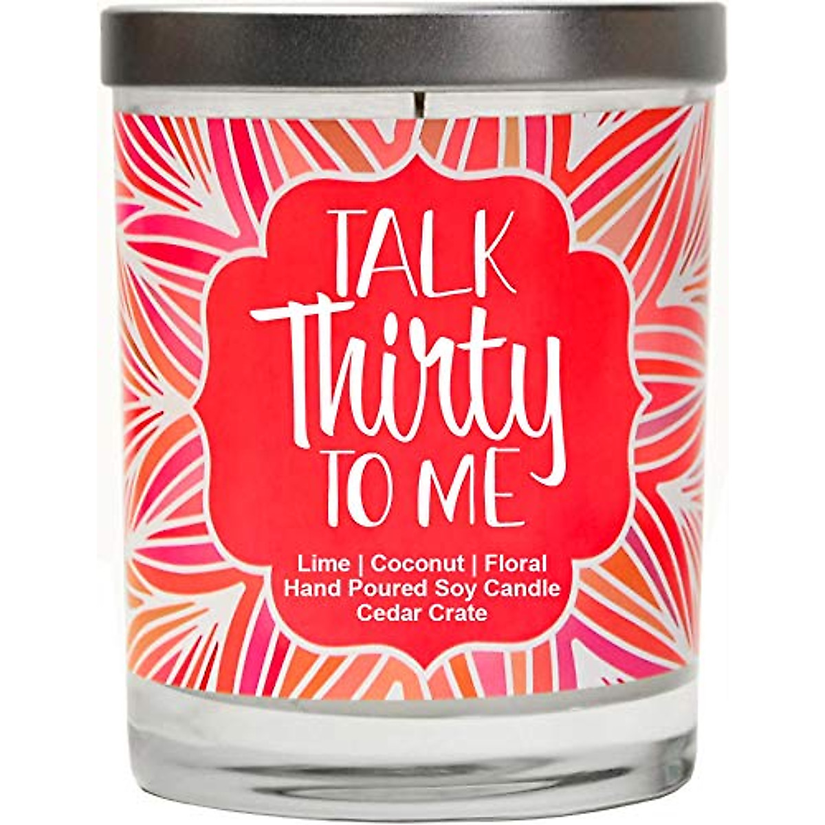 Talk Thirty to Me, 30th Birthday Candles Gifts for Women, Scented 100% Soy Candles, Made in The USA, 30 Year Old, Happy Birthday Candle, Happy Birthday Gifts for Friends, Female, BFF, Bestie, Sister.
