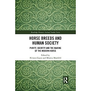 Horse Breeds and Human Society (Routledge Human-Animal Studies Series)