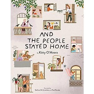And the People Stayed Home (Nature Picture Books, Home Kids Book)