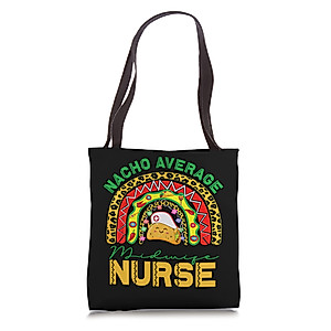 Mexican Nurse Rainbow Taco, Nacho Average Midwife Nurse Tote Bag