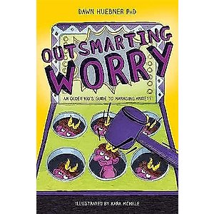 Outsmarting Worry (An Older Kid's Guide to Managing Anxiety)