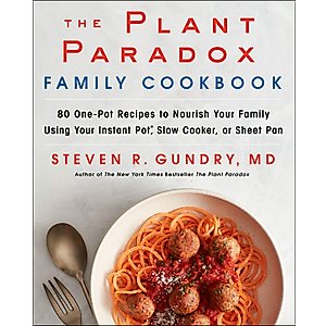 The Plant Paradox Family Cookbook: 80 One-Pot Recipes to Nourish Your Family Using Your Instant Pot, Slow Cooker, or Sheet Pan (The Plant Paradox, 5)
