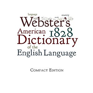 Webster's 1828 American Dictionary of the English Language