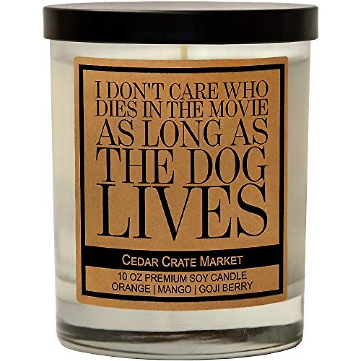 I Don't Care Who Dies in The Movie As Long As The Dog Lives, Kraft Label Scented Soy Candle, Orange, Mango, Goji Berry, 10 Oz. Glass Jar Candle, Made in The USA, Decorative Candles, Funny Gifts