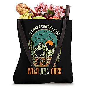 If I Was A Cowgirl Id Be Wild And Free Girls Western Country Tote Bag